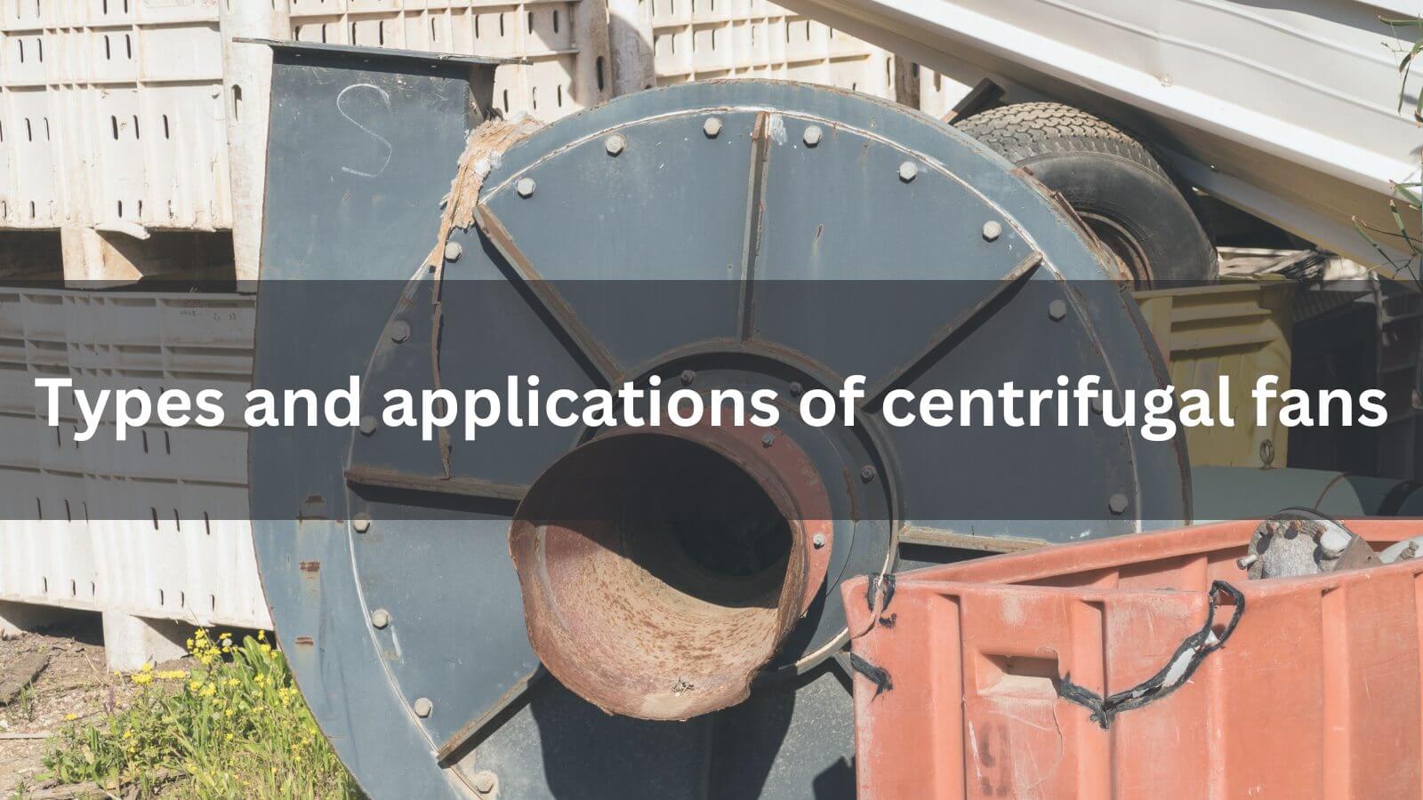 Types and applications of centrifugal fans - Langdi